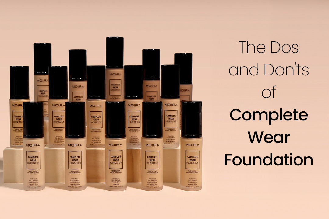 The Dos and Don'ts of Complete Wear Foundation – Moirabeauty India
