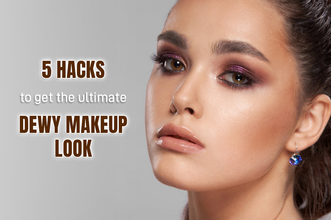 Dewy Makeup Look: 5 Tips to get the perfect dewy look. – moirabeautyindia